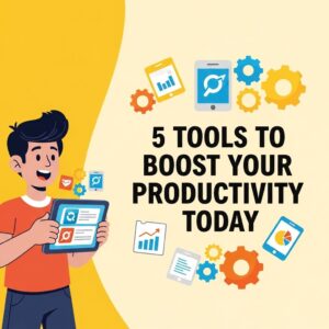 5 Essential Tools To Boost Your Productivity Today - Graphic Folks