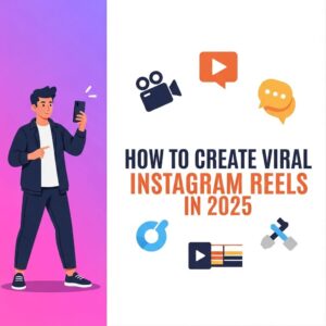 Create Viral Instagram Reels In 2025 - Graphic Folks