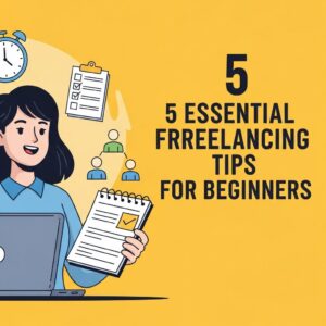 5 Essential Freelancing Tips For Beginners - Graphic Folks