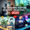 10 Trending YouTube Content Ideas For 2025 - Graphic Folks