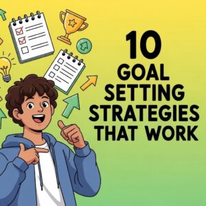 10 Effective Goal Setting Strategies That Work - Graphic Folks