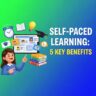 Unlocking The Benefits Of Self-Paced Learning - Graphic Folks