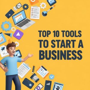 Top 10 Essential Tools For Starting Your Business - Graphic Folks